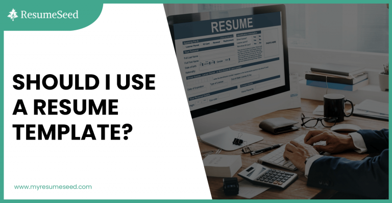 Should I Use A Resume Template ResumeSeed