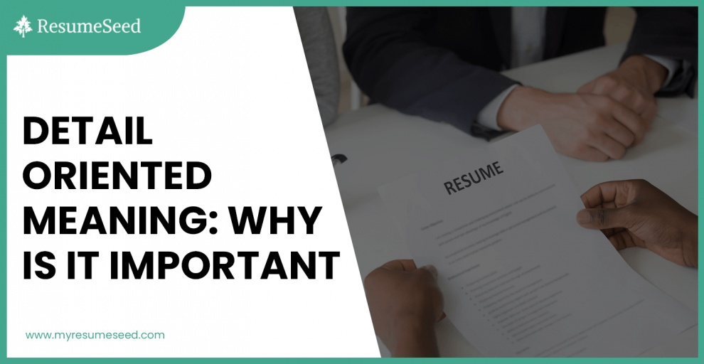 Detail Oriented Meaning: Why Is It Important - ResumeSeed